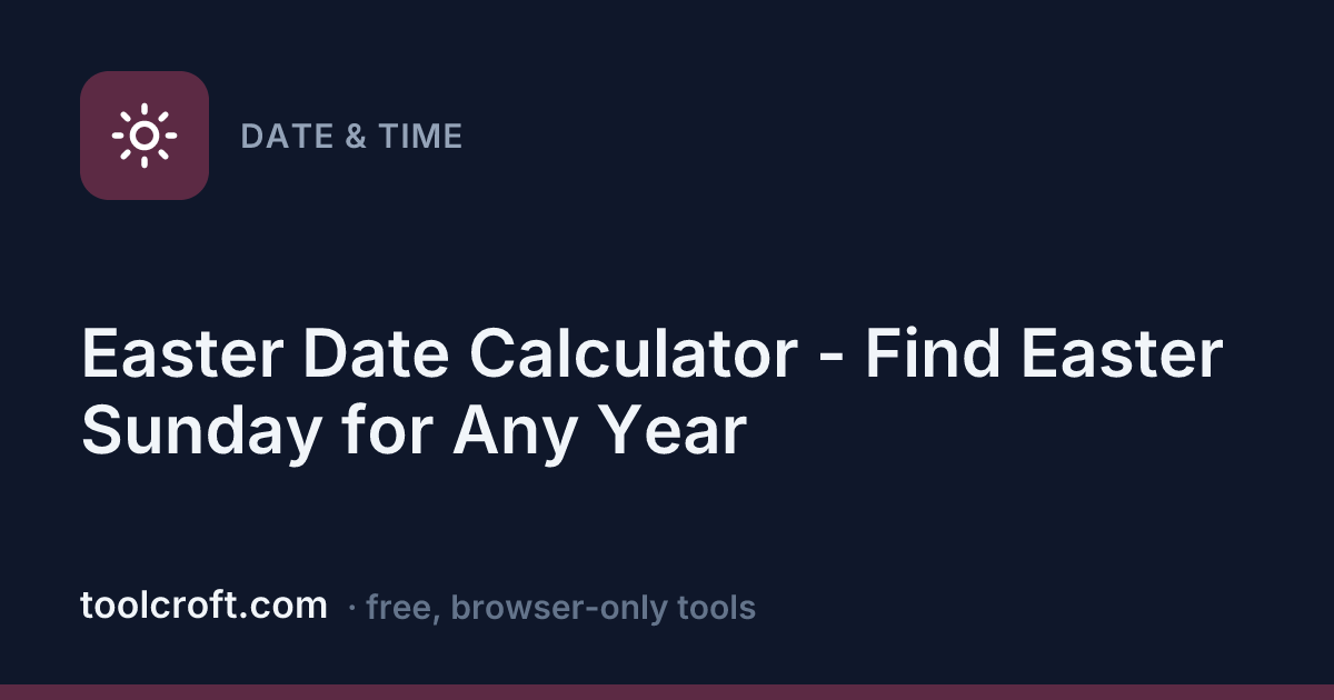 Easter Date Calculator - Find Easter Sunday for Any Year - Toolcroft